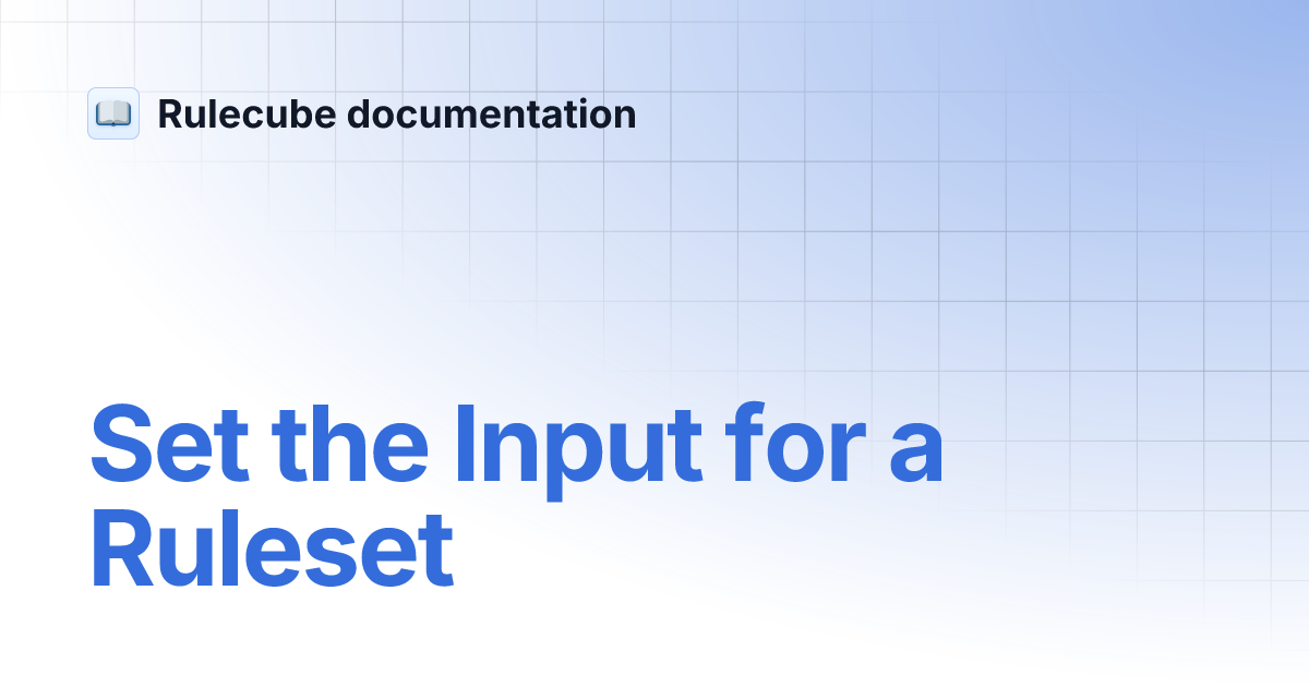 Set The Input For A Ruleset Rulecube Documentation