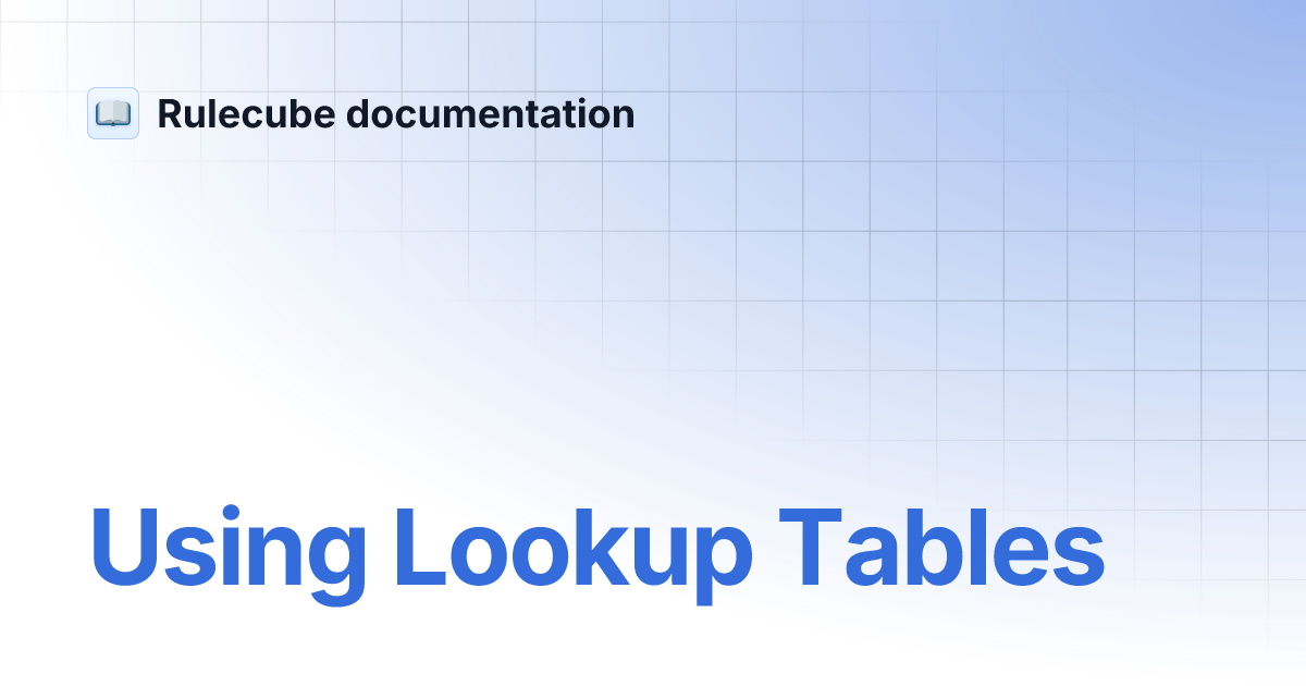 Using Lookup Tables Rulecube Documentation
