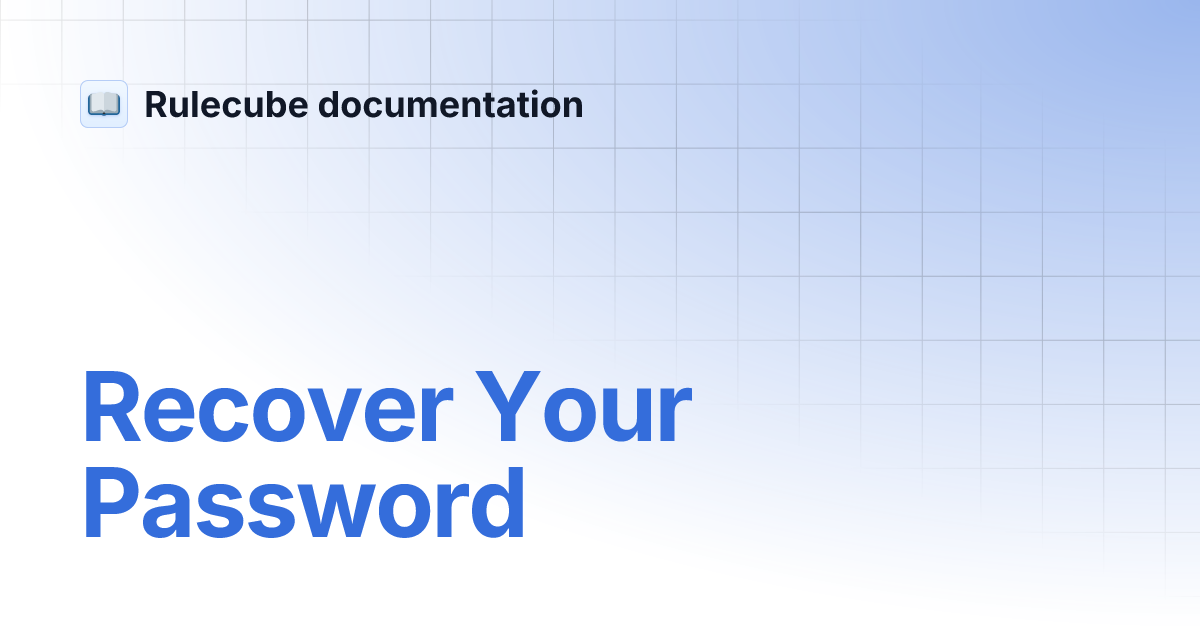 Recover Your Password | Rulecube documentation