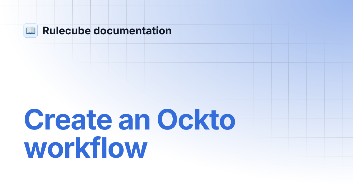 Create an Ockto workflow | Rulecube documentation
