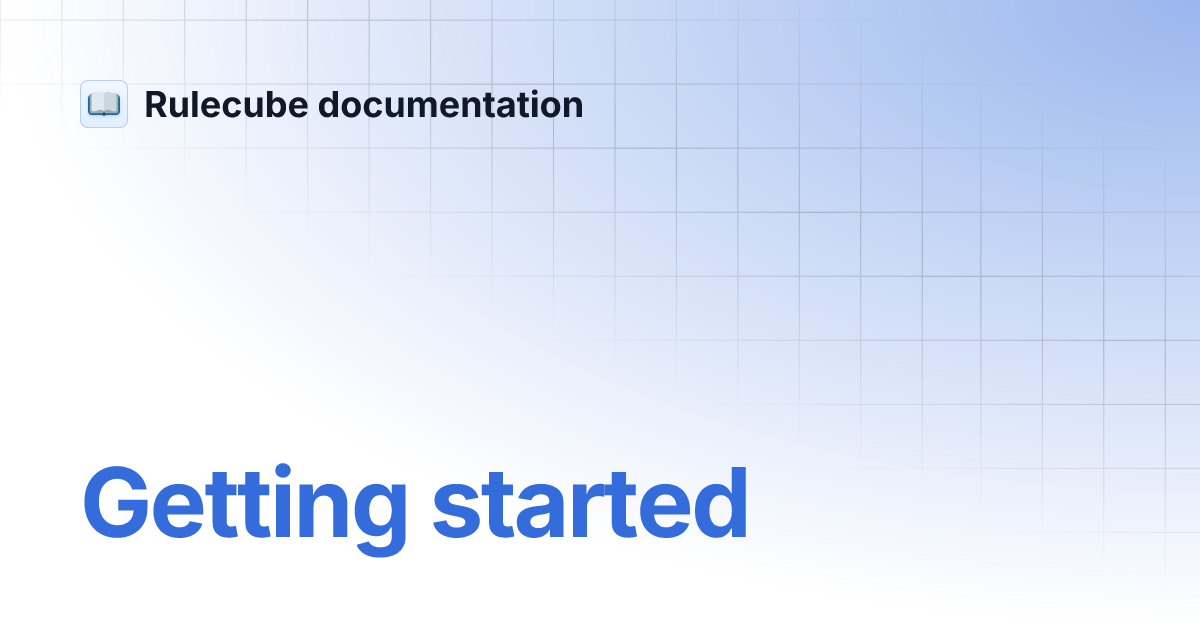Getting Started Rulecube Documentation