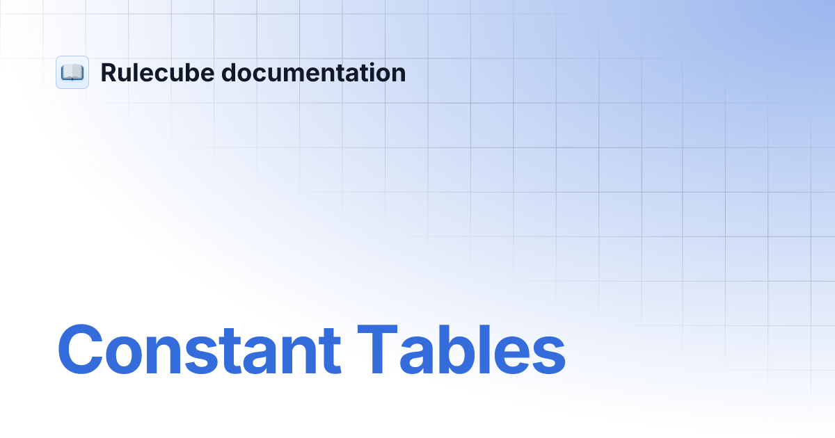Constant Tables | Rulecube documentation
