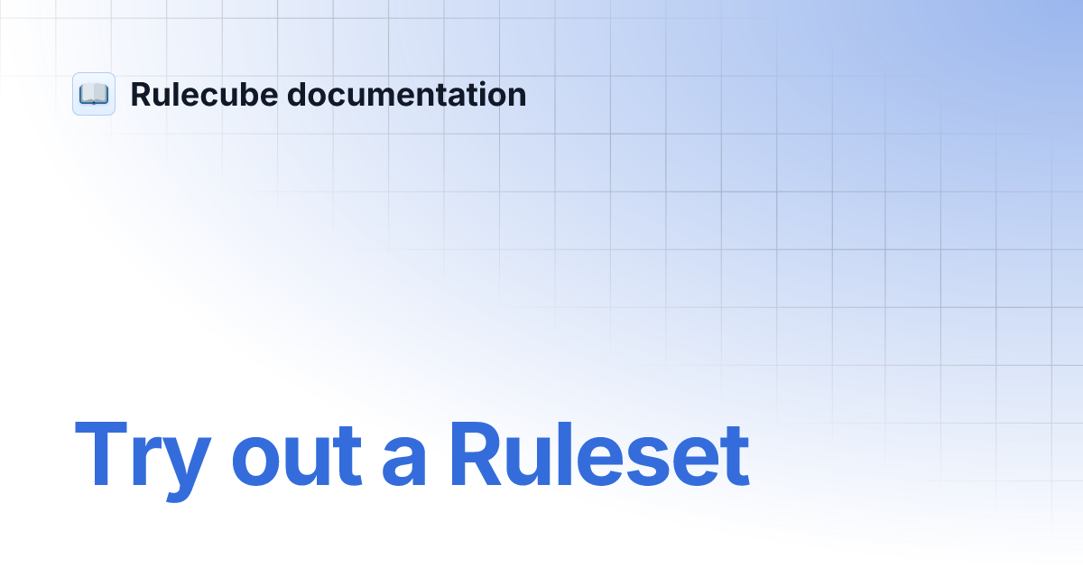Try Out A Ruleset Rulecube Documentation