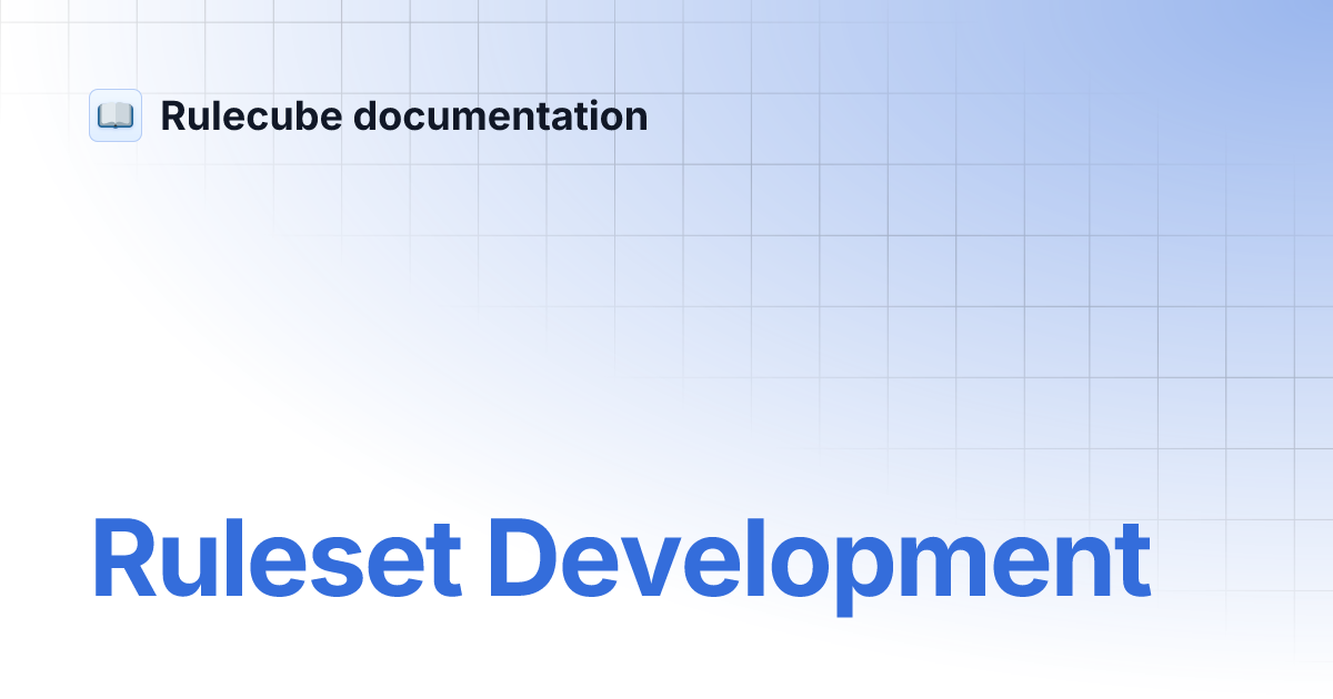 Ruleset Development | Rulecube documentation